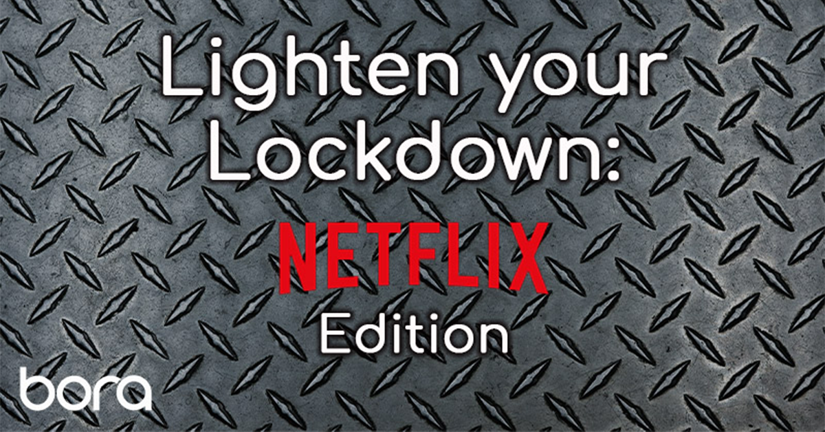 Lighten Your Lockdown: Netflix Edition